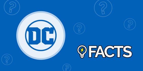 30+ DC Comics Facts all Superhero Dorks Should Know
