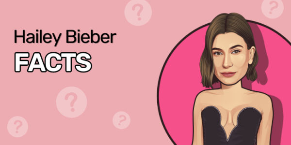 Hailey Bieber: 20 Fun Facts About the Beauty Queen